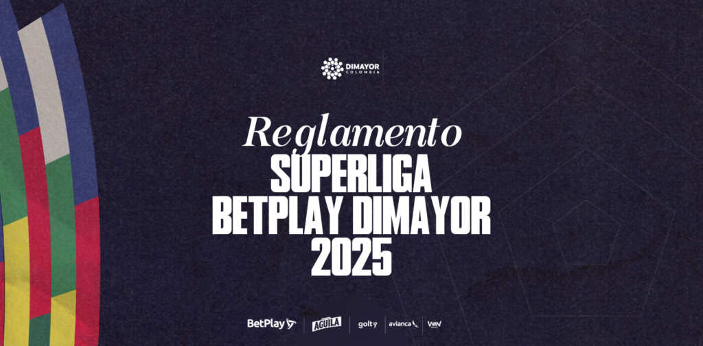 Reglamento SuperLiga BetPlay DIMAYOR 2025 - Dimayor