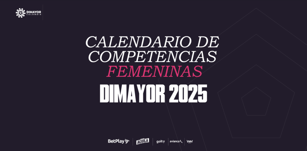 Calendario de Competencias Femeninas DIMAYOR 2025 - Dimayor