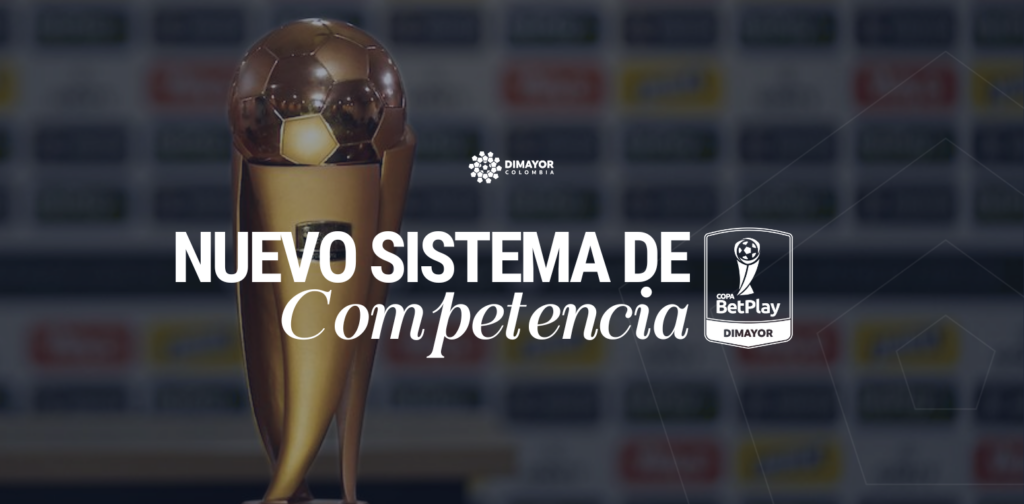 Nuevo sistema de competencia Copa BetPlay DIMAYOR 2025 - Dimayor