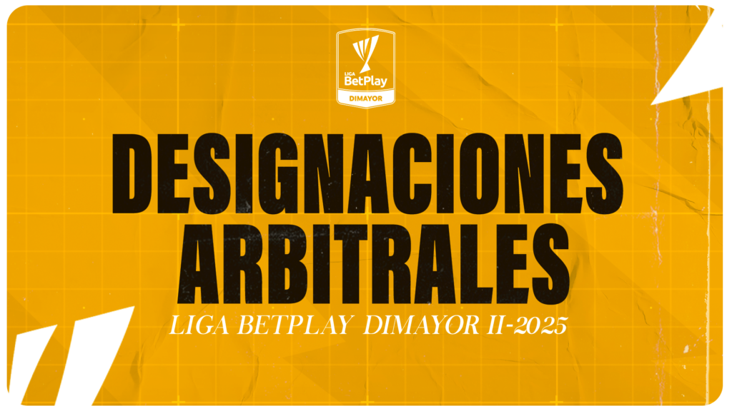 Designaciones arbitrales: Fecha 14 Liga BetPlay DIMAYOR ll-2025 - Dimayor
